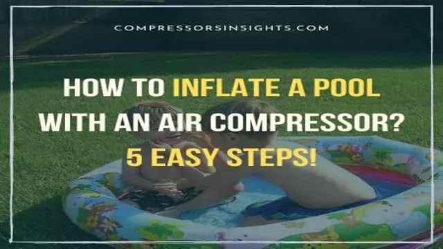 How To Inflate A Pool With An Air Compressor: Tips And Tricks For Quick ...