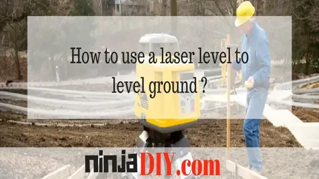How to Use Laser Level to Level Ground: Tips and Tricks! – Our Home Tools